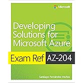 Amazon.com: Developing Solutions for Microsoft Azure AZ-204 Exam Guide: A comprehensive guide to ...