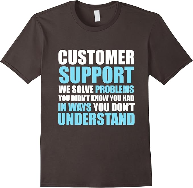 Amazon.com: Funny Customer Service T-Shirt | We Solve Problems Gift Tee ...