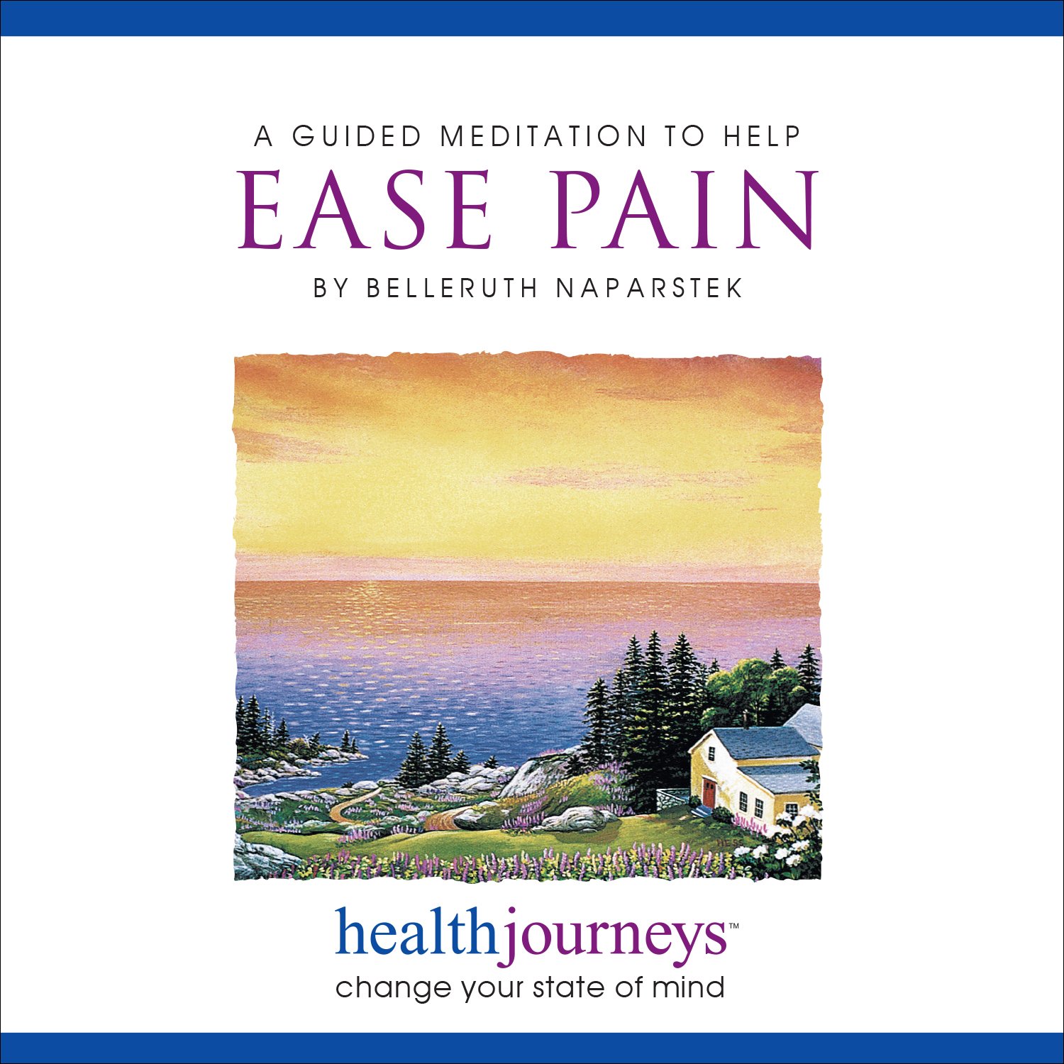 Naparstek, Belleruth - A Guided Meditation to Help Ease Pain- Two ...