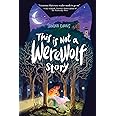 This Is Not a Werewolf Story: Evans, Sandra: 9781481444811: Amazon.com ...