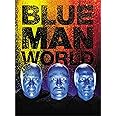 Blue Man World: Blue Man Group: 9780316395182: Amazon.com: Books