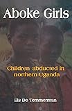 Girl Soldier: A Story of Hope for Northern Uganda's Children: Faith J ...