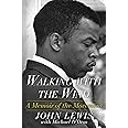 Walking with the Wind: A Memoir of the Movement: Lewis, John, D'Orso ...