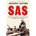 SAS: The Authorized Illustrated History of the SAS: Levine, Joshua ...