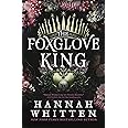 The Foxglove King (The Nightshade Crown, 1): Whitten, Hannah ...