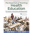 The Essentials of Teaching Health Education: Curriculum, Instruction ...