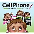 Cell Phoney: A Picture Book About Using Cell Phones Responsibly: Julia ...