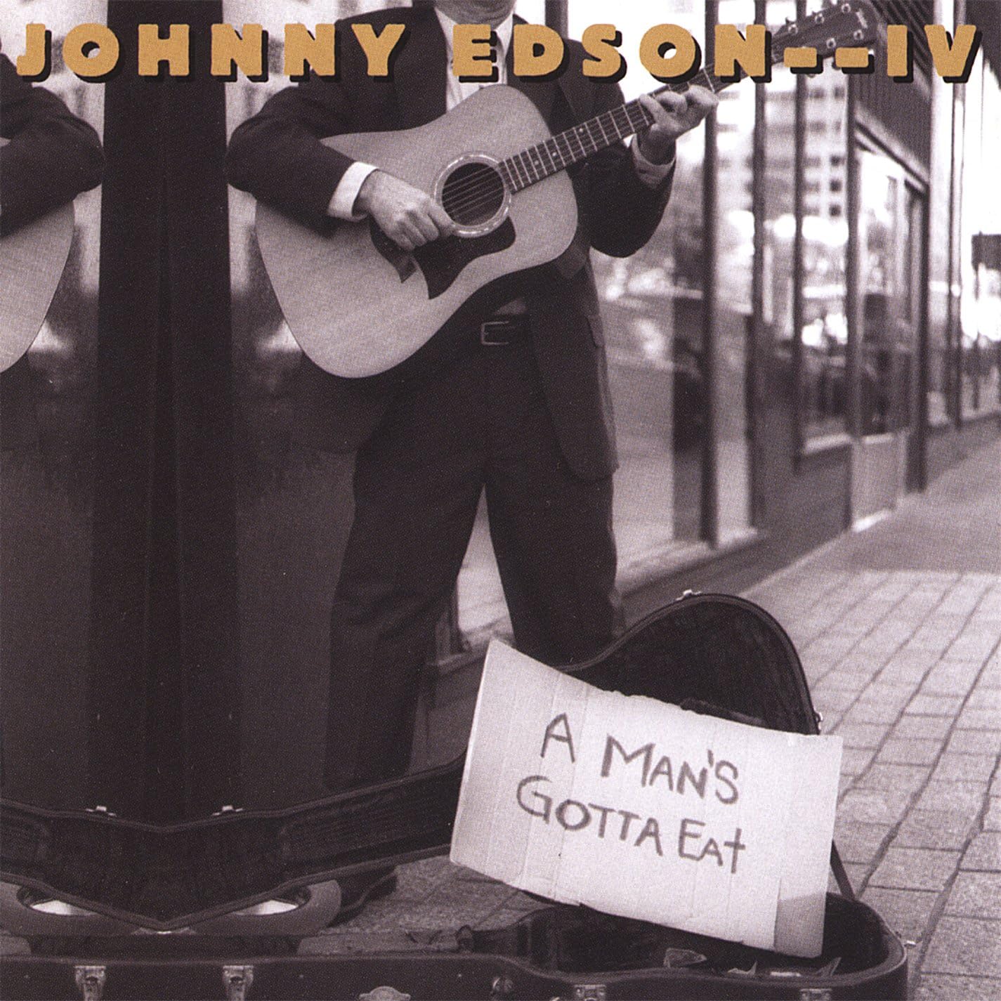 Man's Gotta Eat by Johnny Edson: Amazon.co.uk: CDs & Vinyl