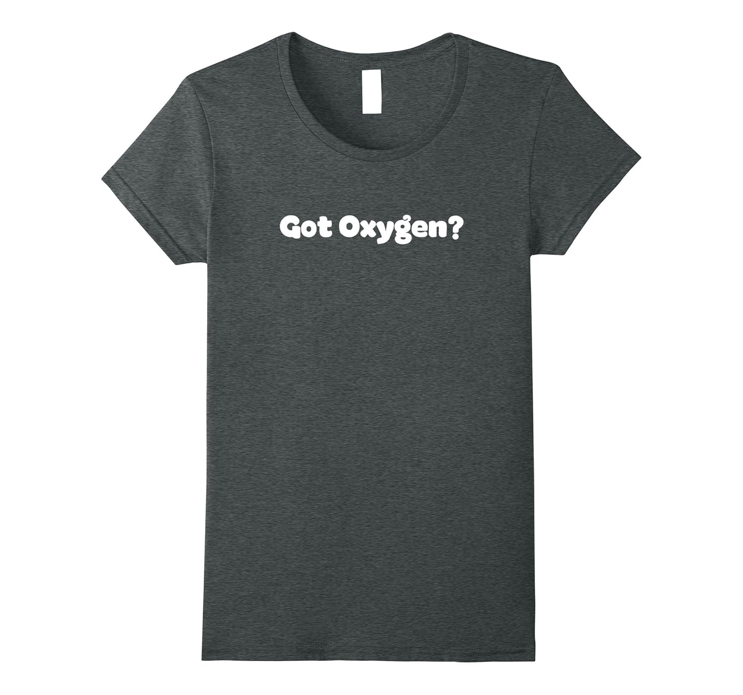 Got Oxygen T Shirt- Classic Fit Oxygen T Shirt-4LVS – 4loveshirt