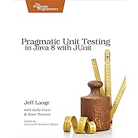 Pragmatic Unit Testing in Java with JUnit: Hunt, Andy, Thomas, Dave ...