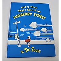 And to Think That I Saw It on Mulberry Street: Dr. Seuss: 9780375975813 ...