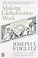 Making Globalization Work: The Next Steps to Global Justice: Amazon.co ...