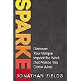 Sparked: Discover Your Unique Imprint for Work that Makes You Come ...