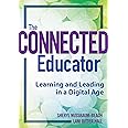 The Connected Educator: Learning and Leading in a Digital Age (Classroom Strategies): Sheryl ...