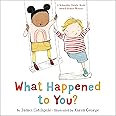What Happened to You? (What Happened to You?, 1): Catchpole, James ...