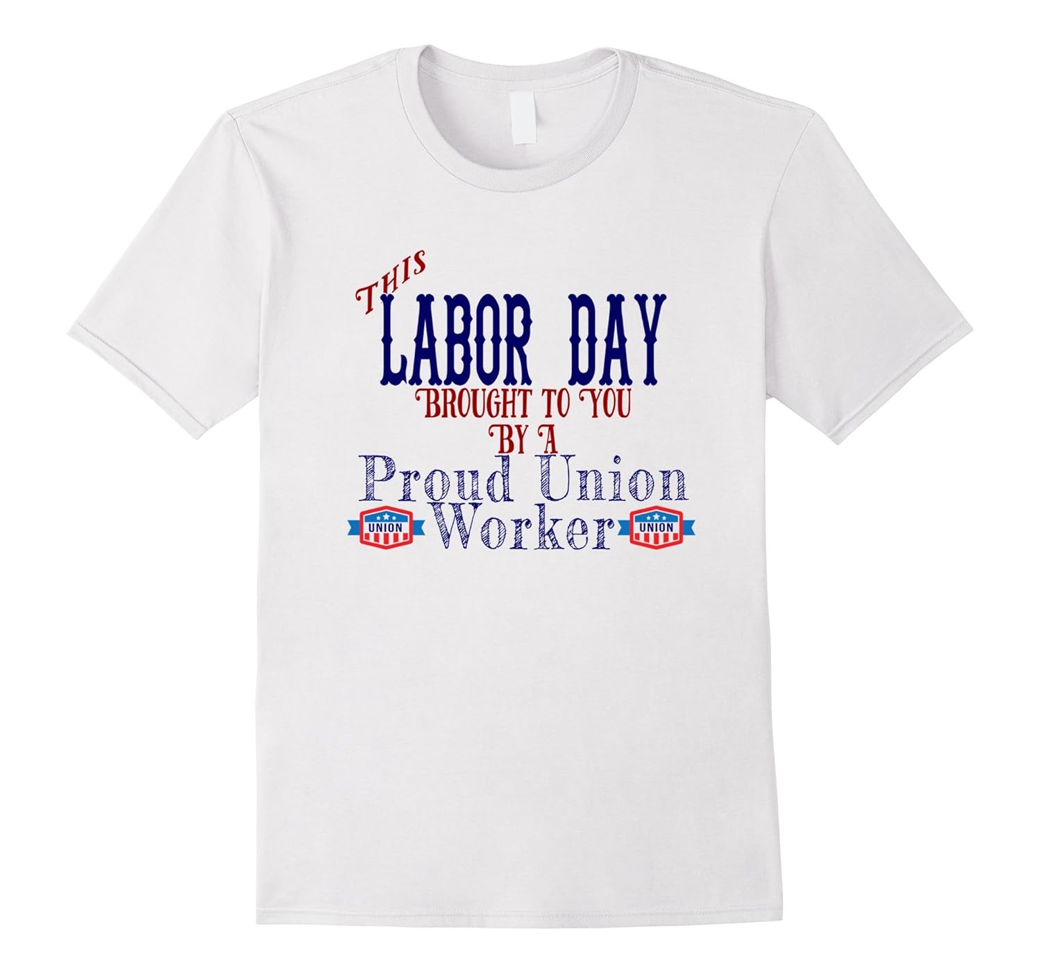 Labor Day Brought By Proud Union Worker T-shirt Tradesman-Art – Artvinatee