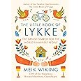 The Little Book of Lykke: The Danish Search for the World's Happiest ...
