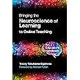 Bringing the Neuroscience of Learning to Online Teaching: An Educator’s ...