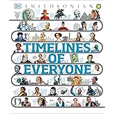 Timelines of Everything: From Woolly Mammoths to World Wars (DK ...