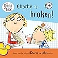 Charlie Is Broken! (Charlie and Lola): Child, Lauren: 9780448452371 ...