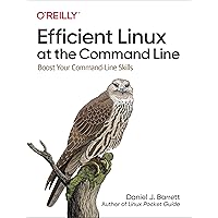 Amazon.com: Efficient Linux at the Command Line: Boost Your Command-Line Skills: 9781098113407 ...