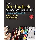 The Art Teacher's Survival Guide for Elementary and Middle Schools ...