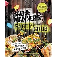 Bad Manners: Hungry as Hell: Meals to Live by, Flavor to Die For: A ...
