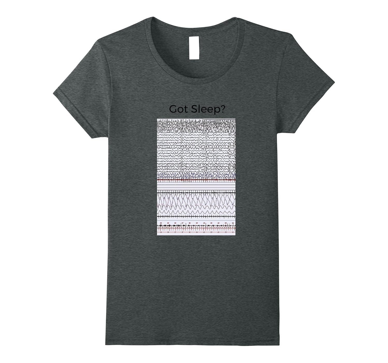 Got Sleep? Polysomnography t-shirt for sleep techs. RPSGT-4LVS