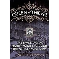 Queen of Thieves: The True Story of "Marm" Mandelbaum and Her Gangs of ...