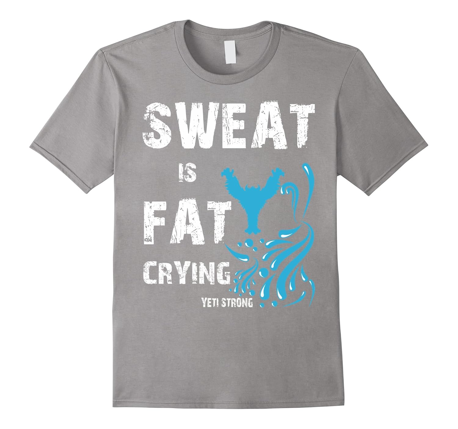 Yeti Strong Sweat is Fat Crying Shirt for Grinding-CL – Colamaga