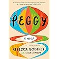 Amazon.com: Peggy: A Novel: 9780385538282: Godfrey, Rebecca, Jamison ...