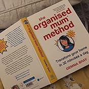The Organised Mum Method: Transform your home in 30 minutes a day ...