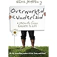 Amazon.com: Overworked and Underlaid: A Seriously Funny Guide to Life ...