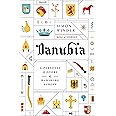 Danubia: A Personal History of Habsburg Europe: Winder, Simon ...