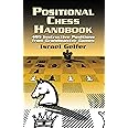 Positional Chess Handbook: 495 Instructive Positions from Grandmaster ...