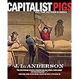 Amazon.com: Capitalist Pigs: Pigs, Pork, and Power in America: 9781946684738: Anderson, J. L.: Books