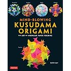 Mind-Blowing Modular Origami: The Art of Polyhedral Paper Folding: Use ...