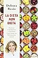 La dieta non dieta. Riattivare il metabolismo e ripristinare il peso ...