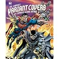 DC Comics Variant Covers: The Complete Visual History: Wallace, Daniel ...