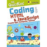 Coding with HTML & JavaScript - Create Epic Computer Games: A new title ...