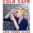 COLD CAVE - Love Comes Close - Amazon.com Music