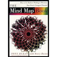 The Mind Map Book: How to Use Radiant Thinking to Maximize Your Brain's ...