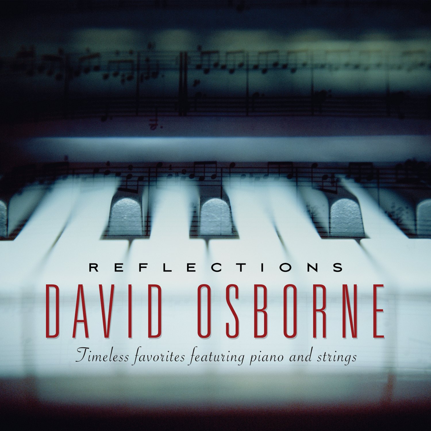 David Osborne - Reflections: Timeless Favorites Featuring Piano And ...