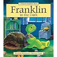 Franklin in the Dark: Paulette Bourgeois, Brenda Clark: 9781771380072 ...