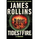 Tides of Fire: A Sigma Force Novel (Sigma Force, 17): Rollins, James ...
