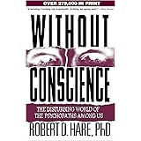 Without Conscience: The Disturbing World of the Psychopaths Among Us by ...