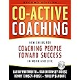 Co-Active Coaching: New Skills for Coaching People Toward Success in ...