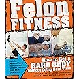 Felon Fitness: How to Get a Hard Body Without Doing Hard Time: Kroger ...