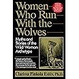Amazon.com: Women Who Run With the Wolves: Myths and Stories of the ...