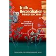 Truth and Reconciliation Through Education: Stories of Decolonizing ...